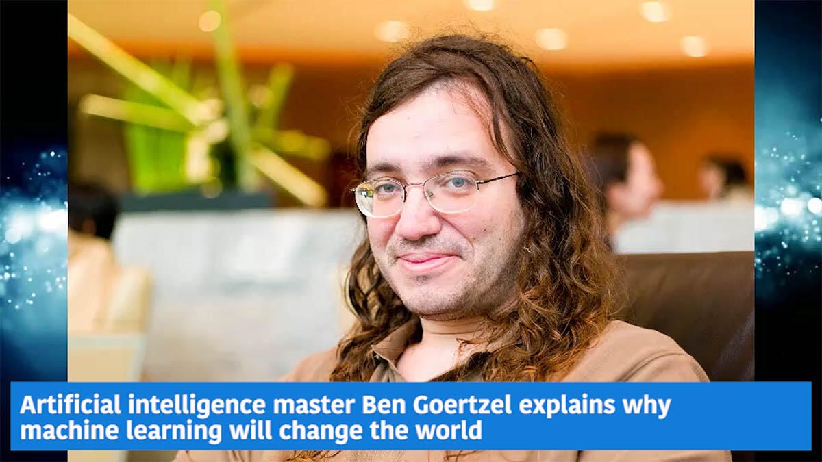 Video: Artificial intelligence master Ben Goertzel explains why machine ...