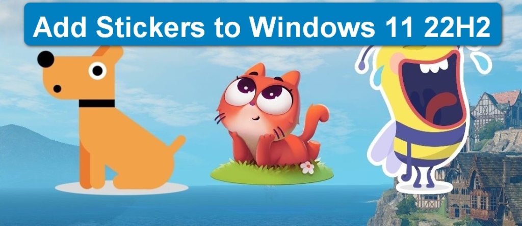 How to enable Stickers on the Desktop in Windows 11 22H2