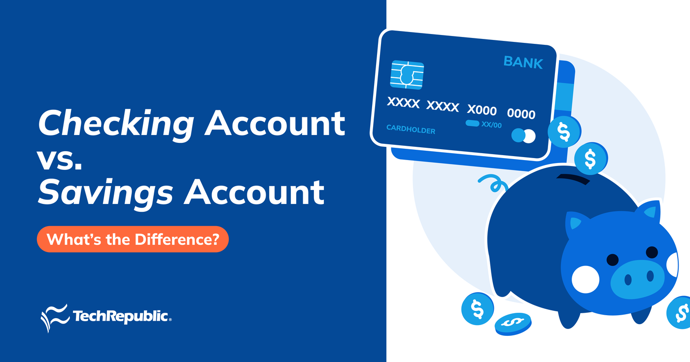 Checking vs Savings Account: What’s the Difference?
